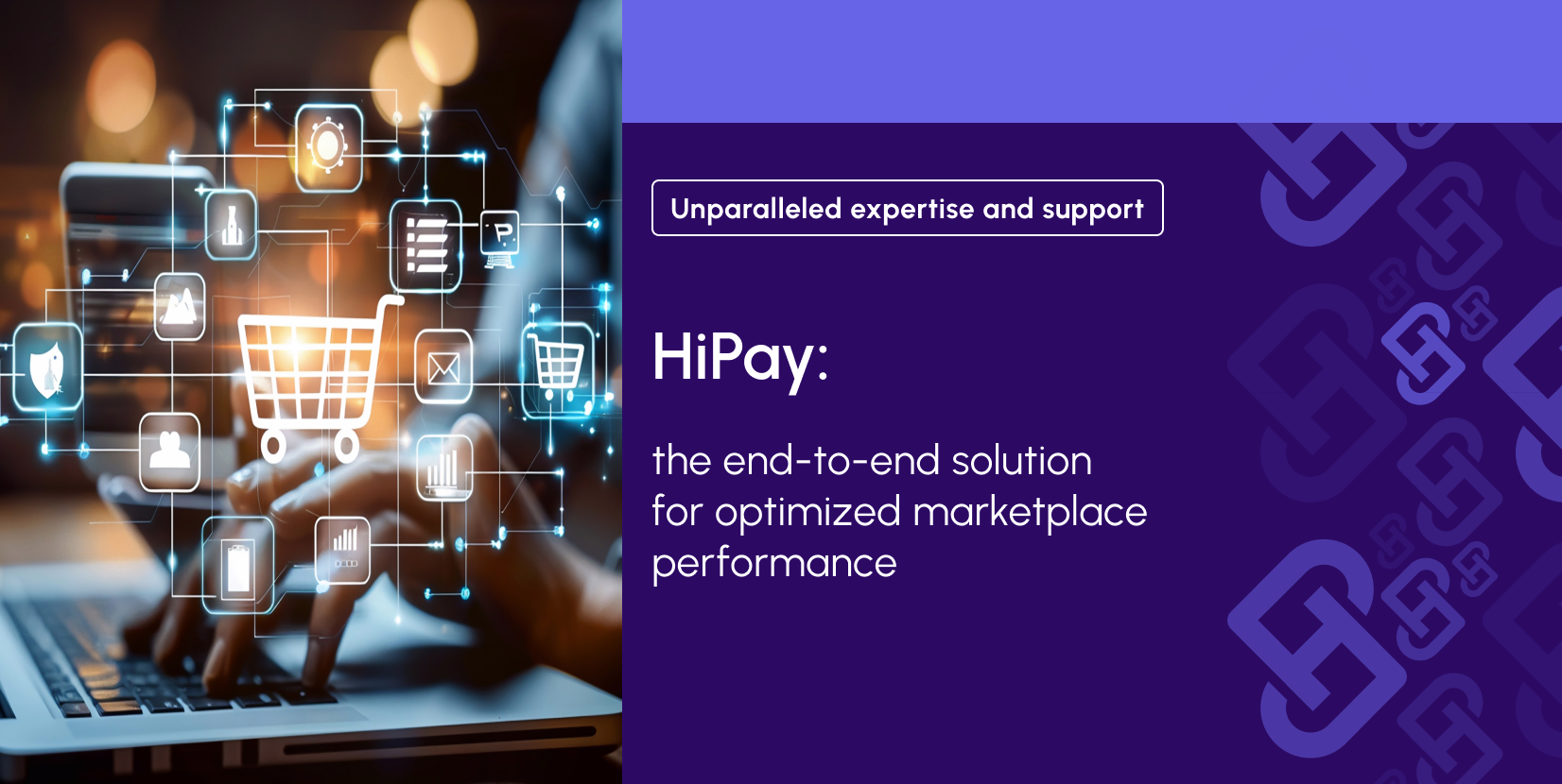 HiPay: the end-to-end solution for optimized marketplace performance